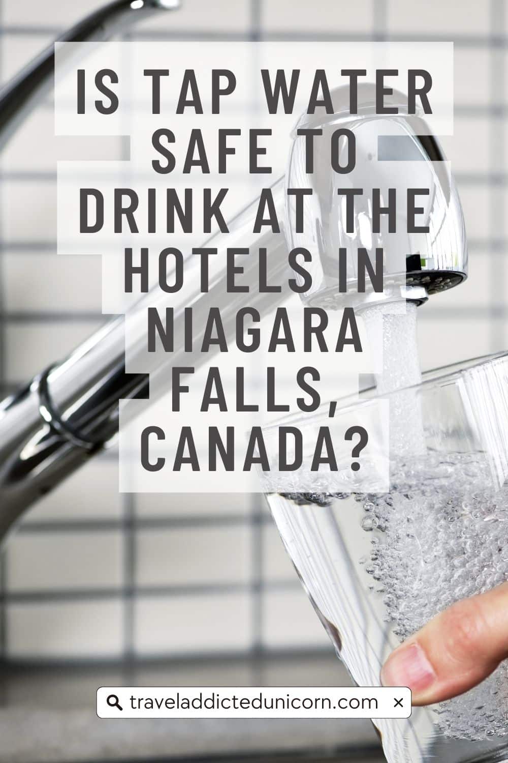 Is Tap Water Safe To Drink At The Hotels In Niagara Falls, Canada ...